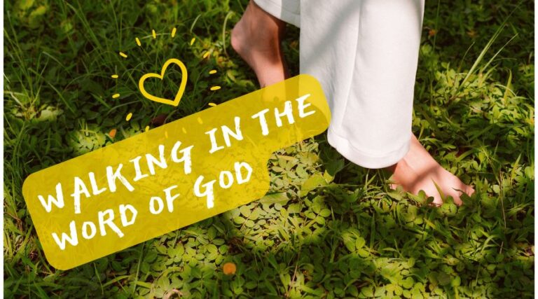 Walking in the Word of God: Biblical living and growth